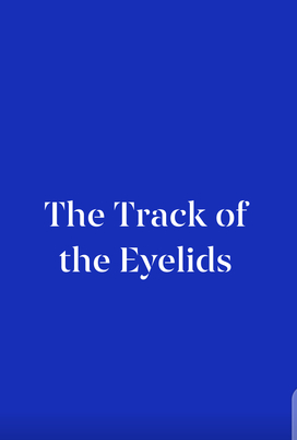 The Track of the Eyelids | Slated
